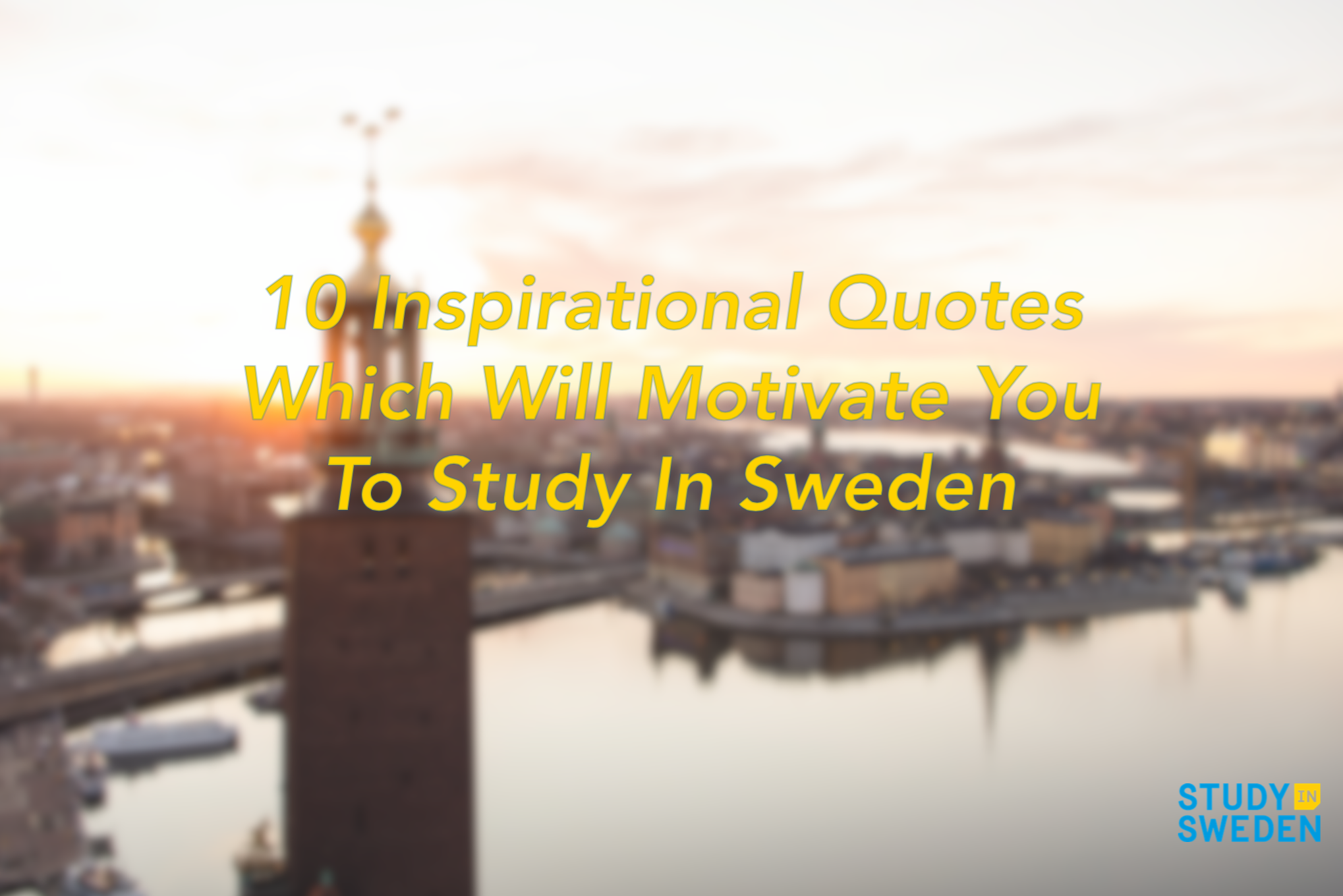10 Inspirational Quotes Which Will Motivate You To Study In Sweden ...